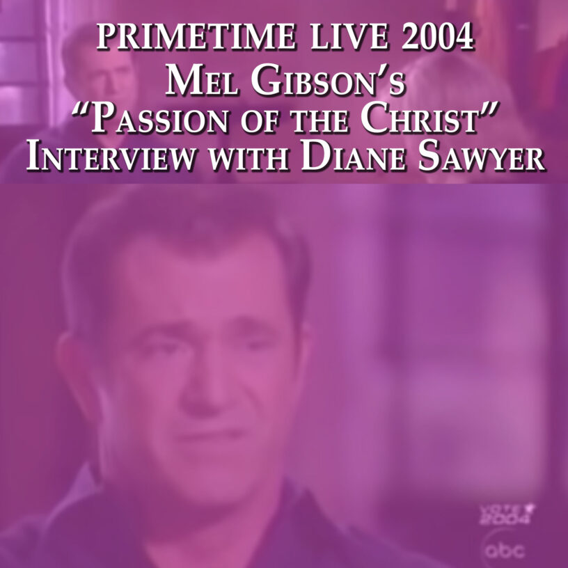 Mel Gibsons “passion Of The Christ” Primetime Live Interview With