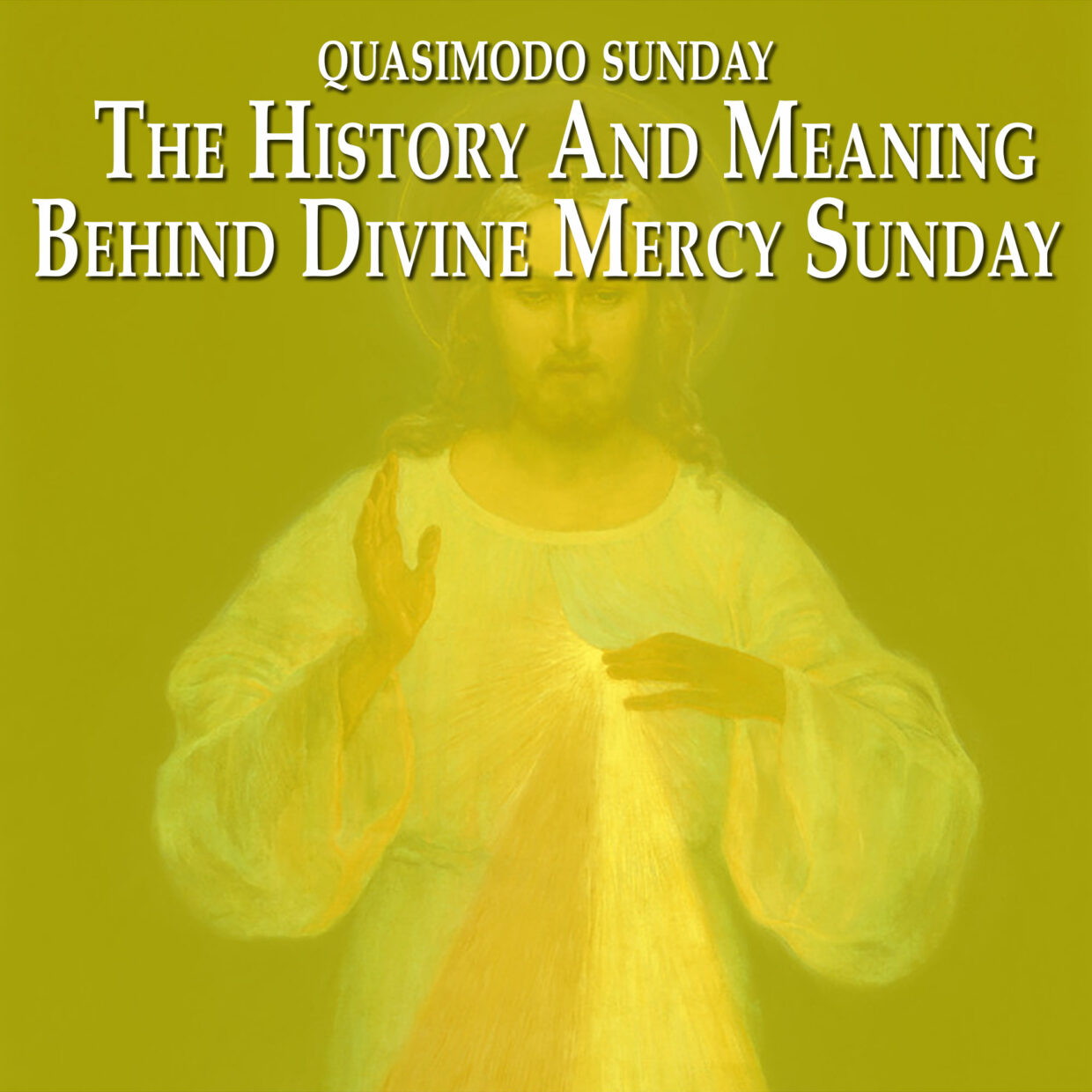 The History And Meaning Behind Divine Mercy Sunday - CRUSADE MAX