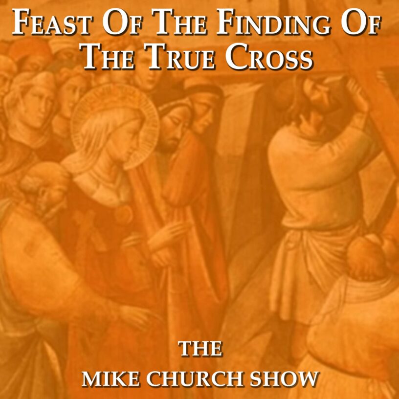 Feast Of The Finding Of The True Cross And What Really Happens During A ...