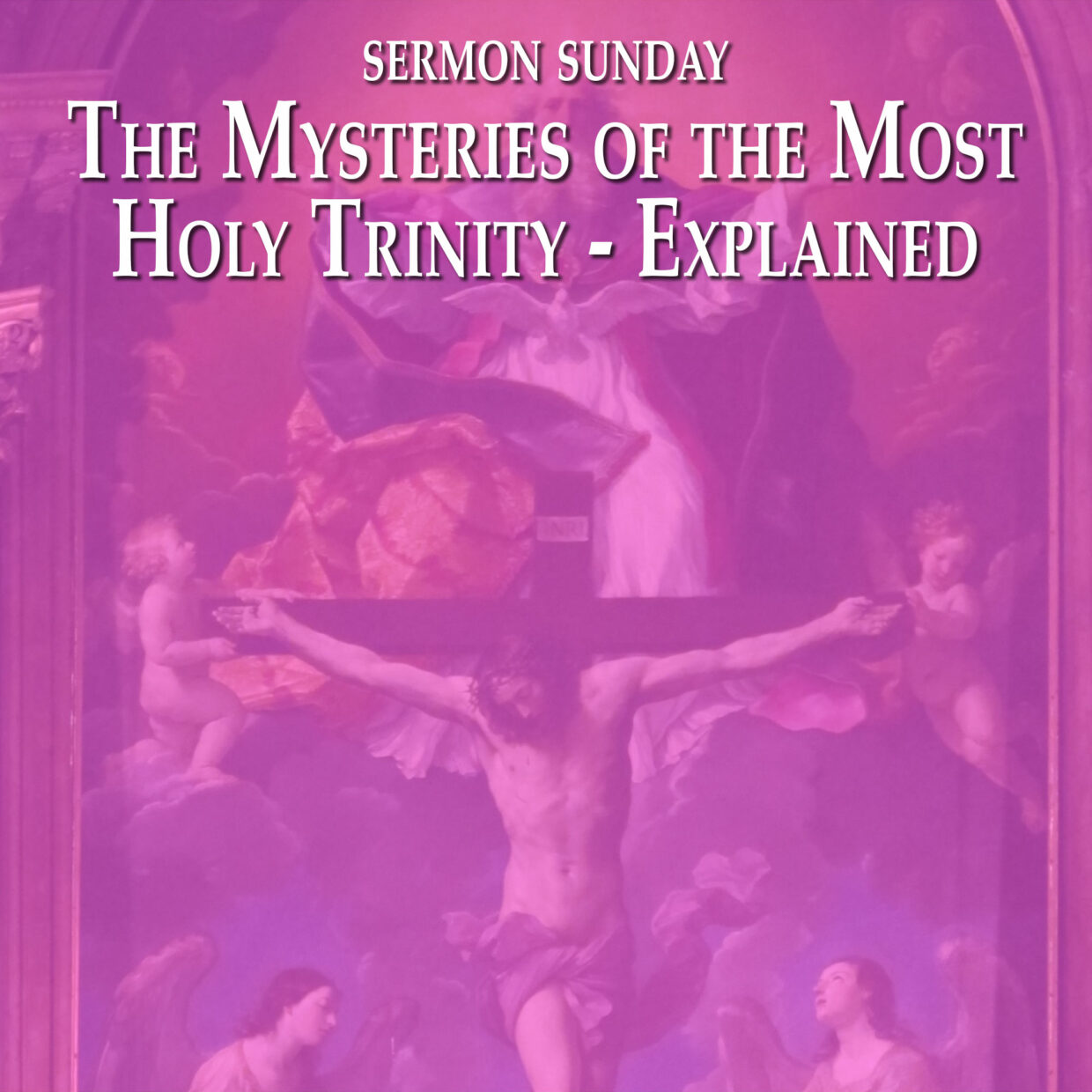 The Mysteries of the Most Holy Trinity – Explained - CRUSADE MAX