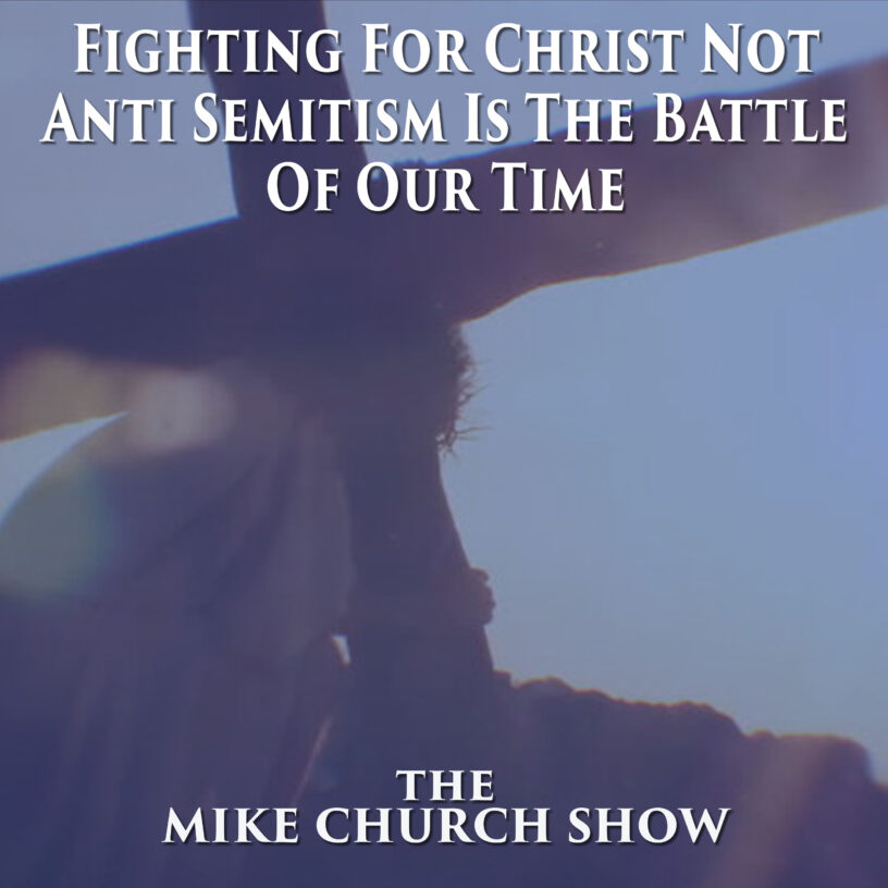 S8 E1769-Fighting For Christ Not Anti Semitism Is The Battle Of Our ...