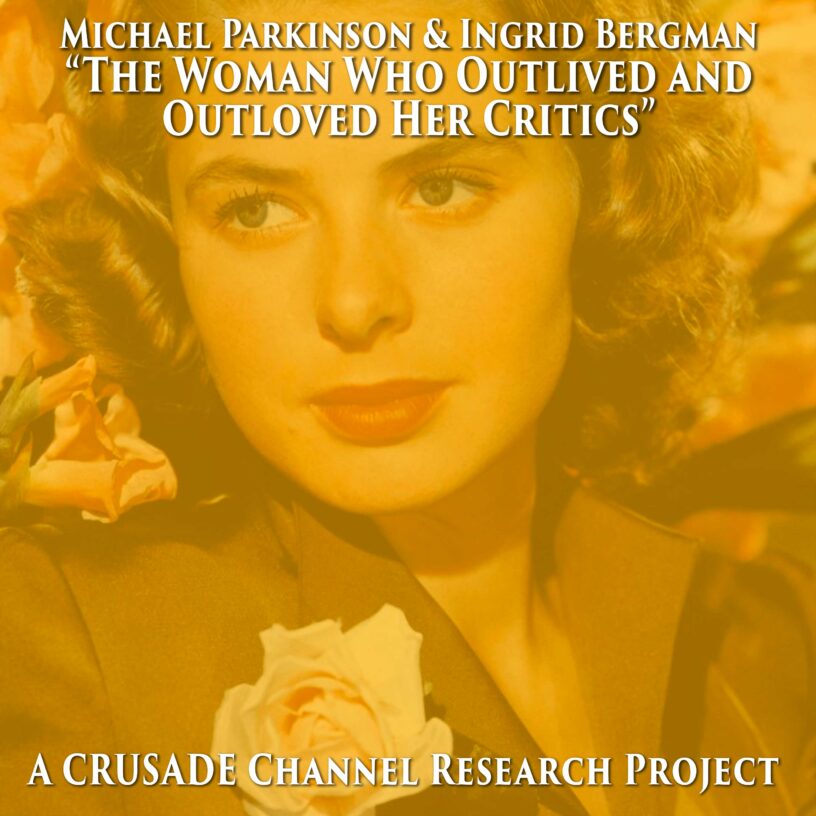 Ingrid Bergman – The Woman Who Outlived And Out Loved Her Critics ...